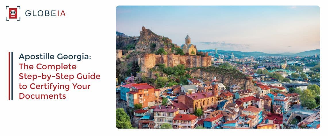 Apostille Georgia: The Complete Step-by-Step Guide to Certifying Your ...